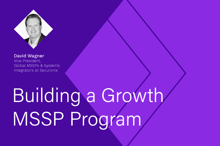 Building a Growth MSSP Program - Securonix