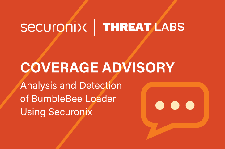 Securonix Threat Labs Initial Coverage Advisory Analysis And Detection Of Bumblebee Loader