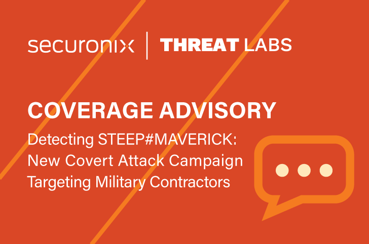 Securonix Threat Labs Security Advisory: Detecting STEEP#MAVERICK: New ...