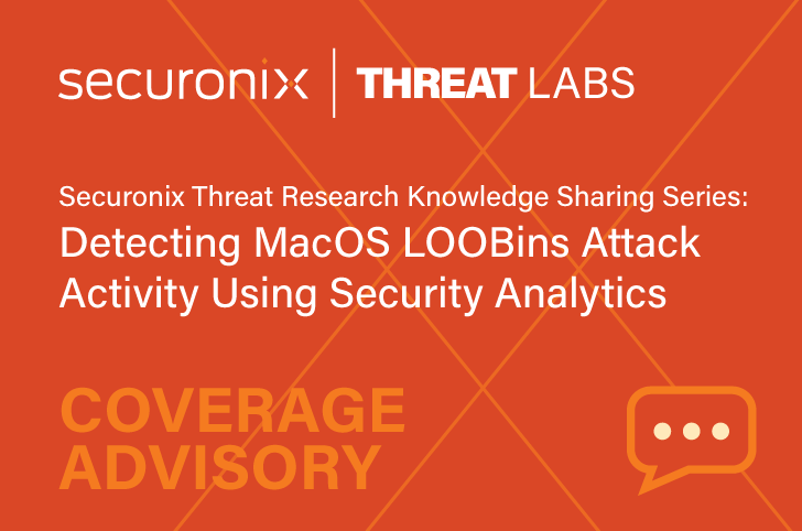 Securonix Threat Research Knowledge Sharing Series Detecting Macos Loobins Attack Activity